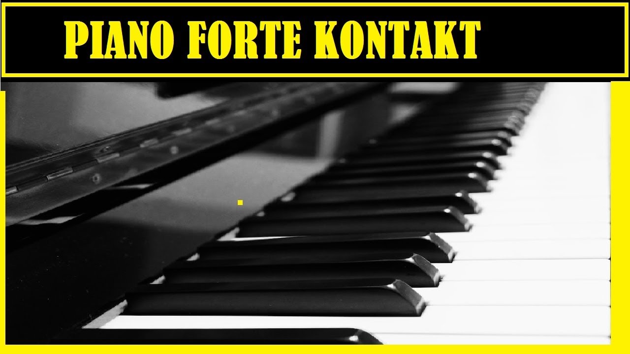 LIBRERIA PIANO FORTE PARA KONTAKT 1 GB - YouTube