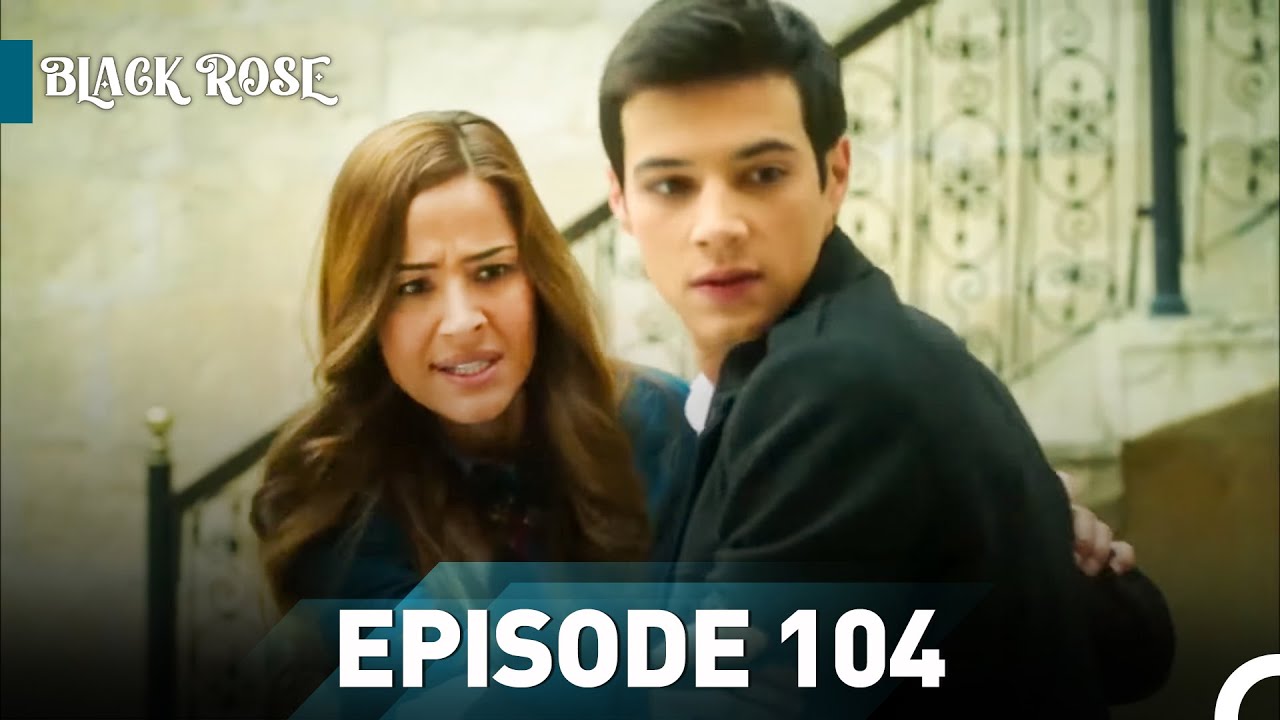 Black Rose Episode 104 - YouTube