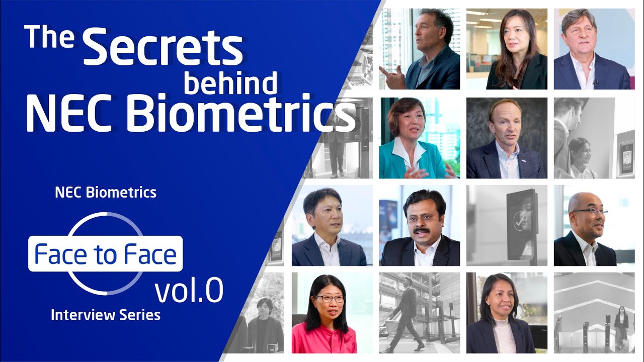 Biometrics Interview Series: Face to Face with NEC Global Leaders [NEC ...