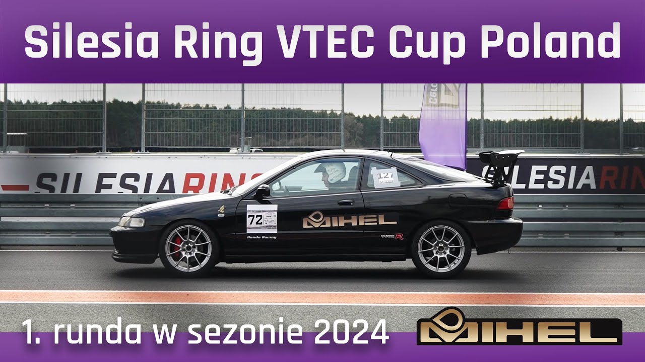 Silesia Ring | 1. runda VTEC Cup Poland 2024 | MIHEL OIL RACING - YouTube