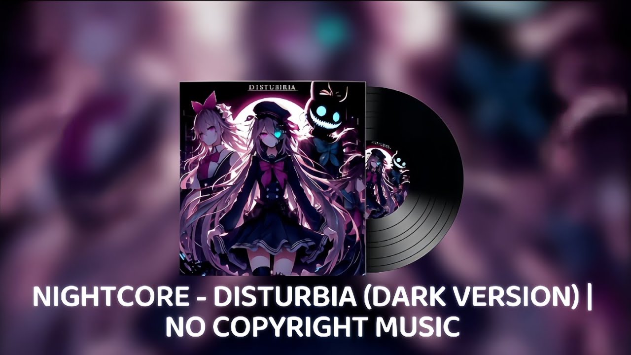 NIGHTCORE - DISTURBIA (DARK VERSION) | NO COPYRIGHT MUSIC 🎵 - YouTube