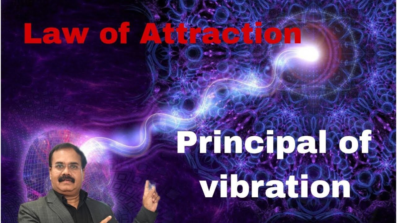 Principal of vibration । principal of vibration in law of attraction ...
