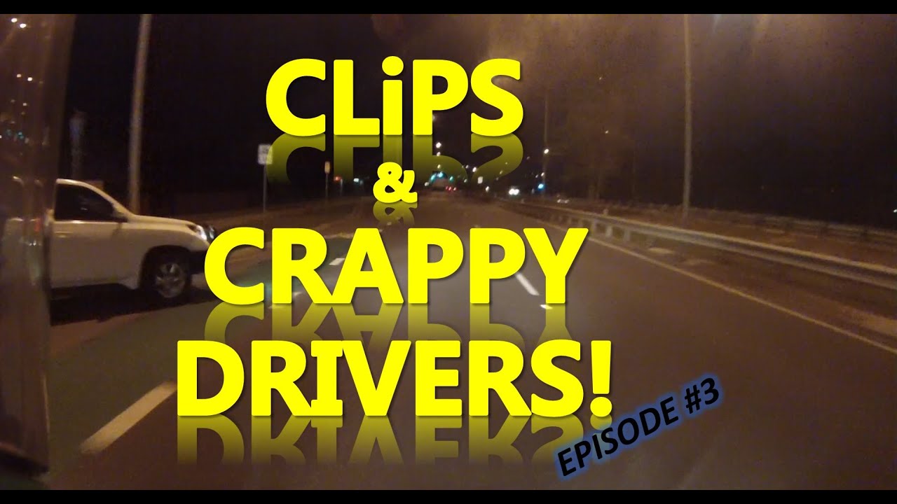 Clips & Crappy Drivers #3 - YouTube