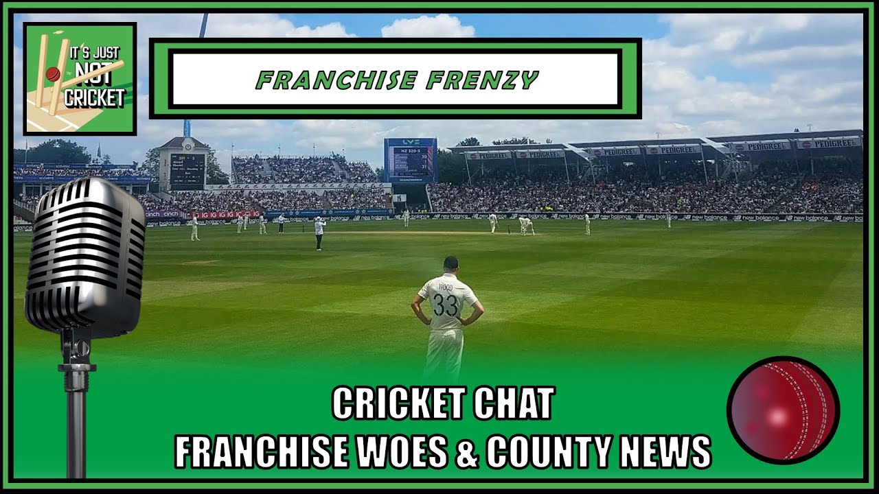 Franchise Frenzy! | Cricket News and Views | It's Just Not Cricket ...