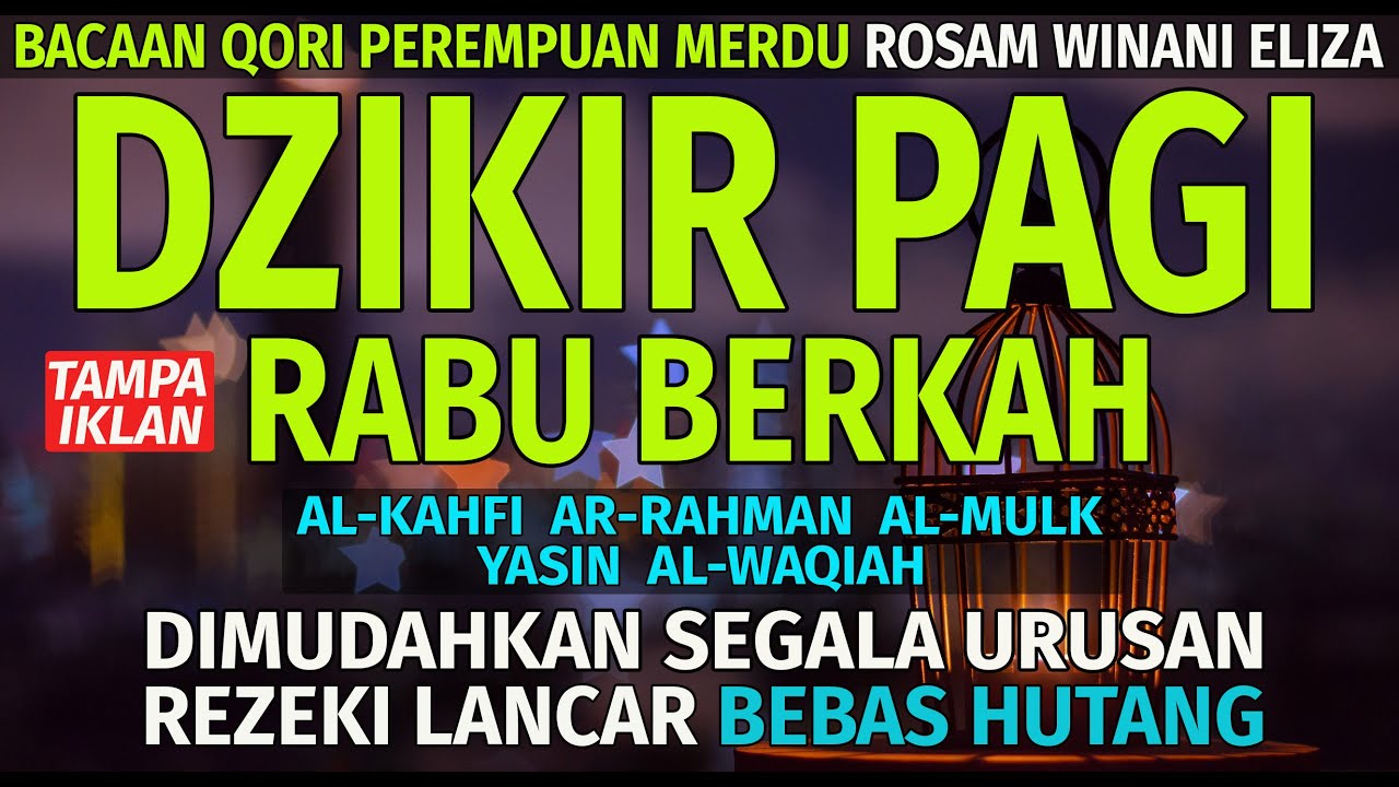 DZIKIR PAGI HARI RABU Pembuka Pintu Rejeki | Zikir Pagi Hari Rabu ...
