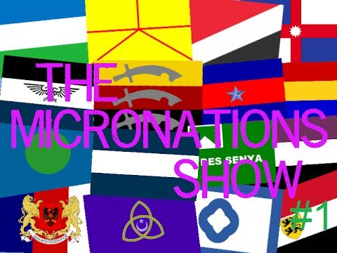 The Micronations Show Episode 1 (PILOT) - Day in the life of a ...