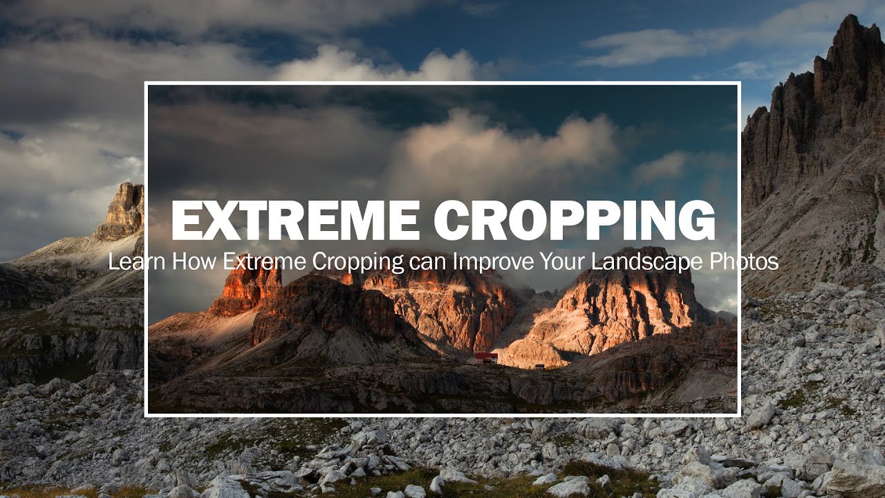 Learn How Extreme Cropping can Improve Your Landscape Photos - YouTube