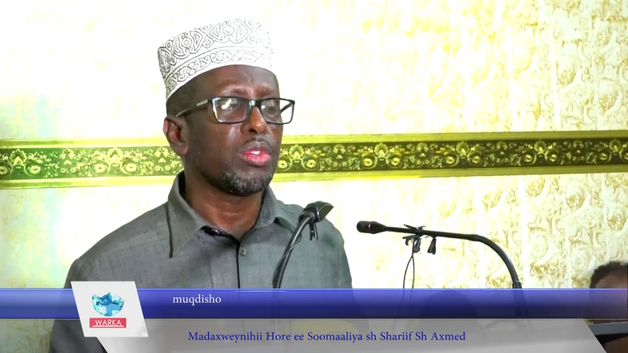 Madaxweynihii Hore ee soomaliya sh shariif - YouTube