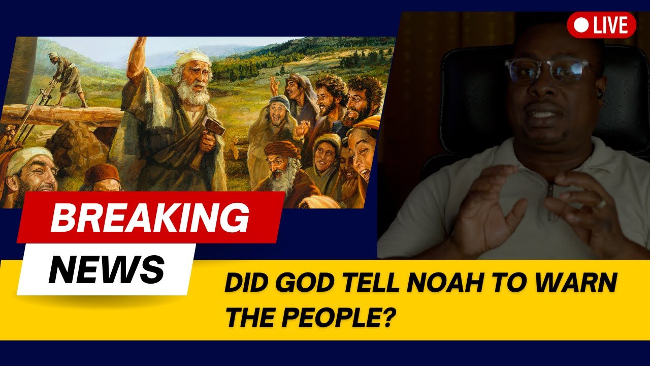 The Word Of God Made Simple #2 (Did God Tell Noah To Warn The People ...