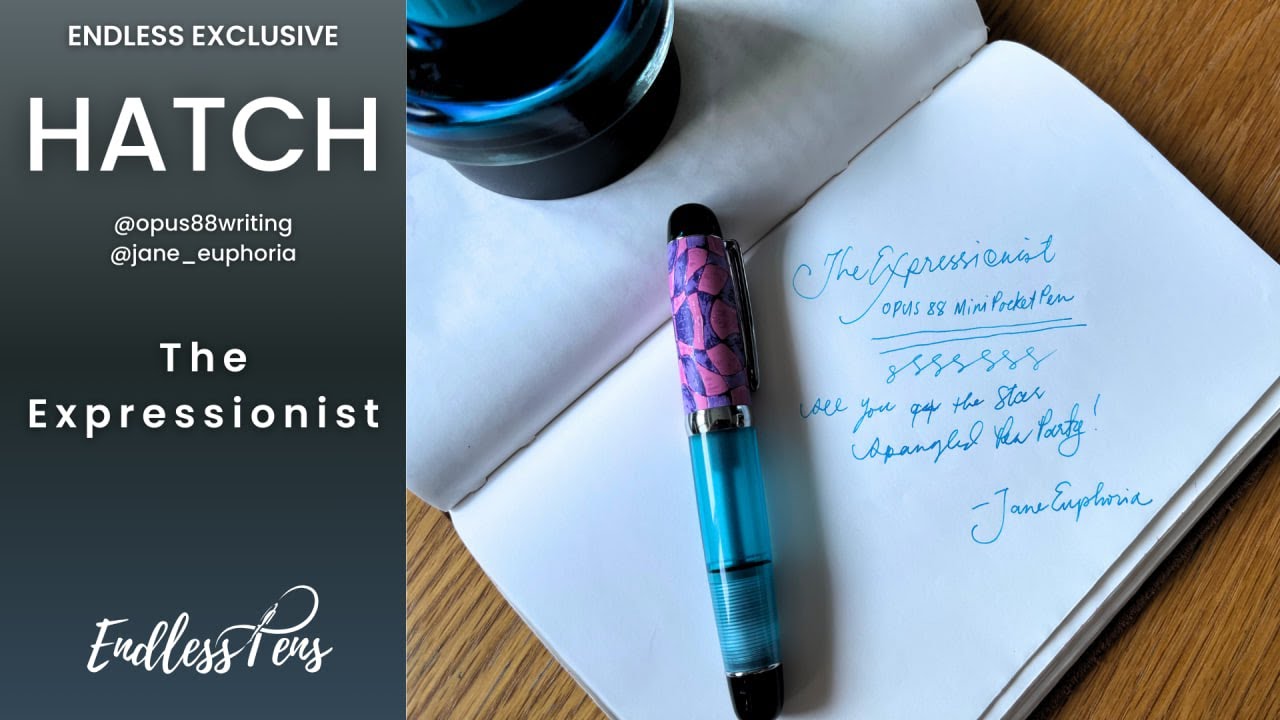 Opus 88 x Jane Euphoria "The Expressionist" | Hatch by EndessPens ...