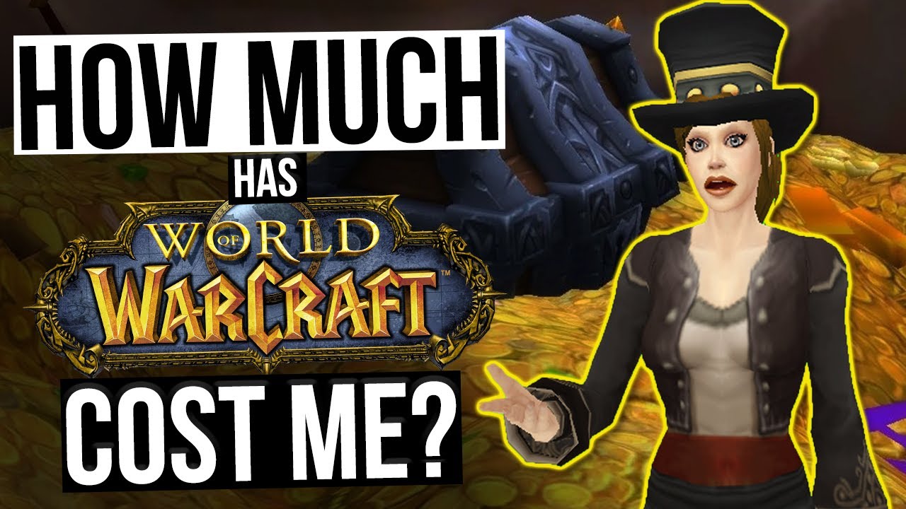 How Much Has WoW Cost Me - 15 Years of World of Warcraft... | LazyBeast ...