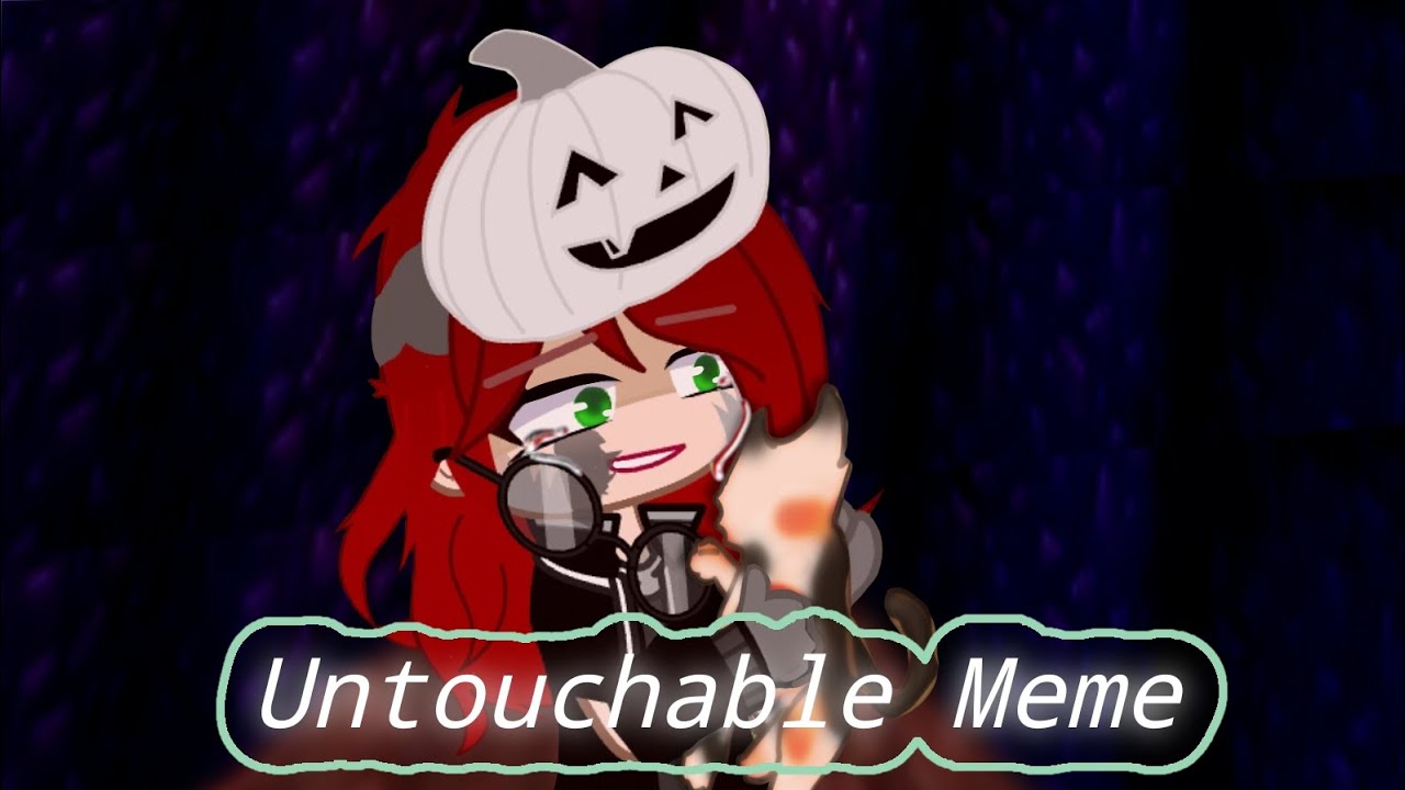 Untouchable Meme (Gacha) -mcsm Cassie Rose - YouTube