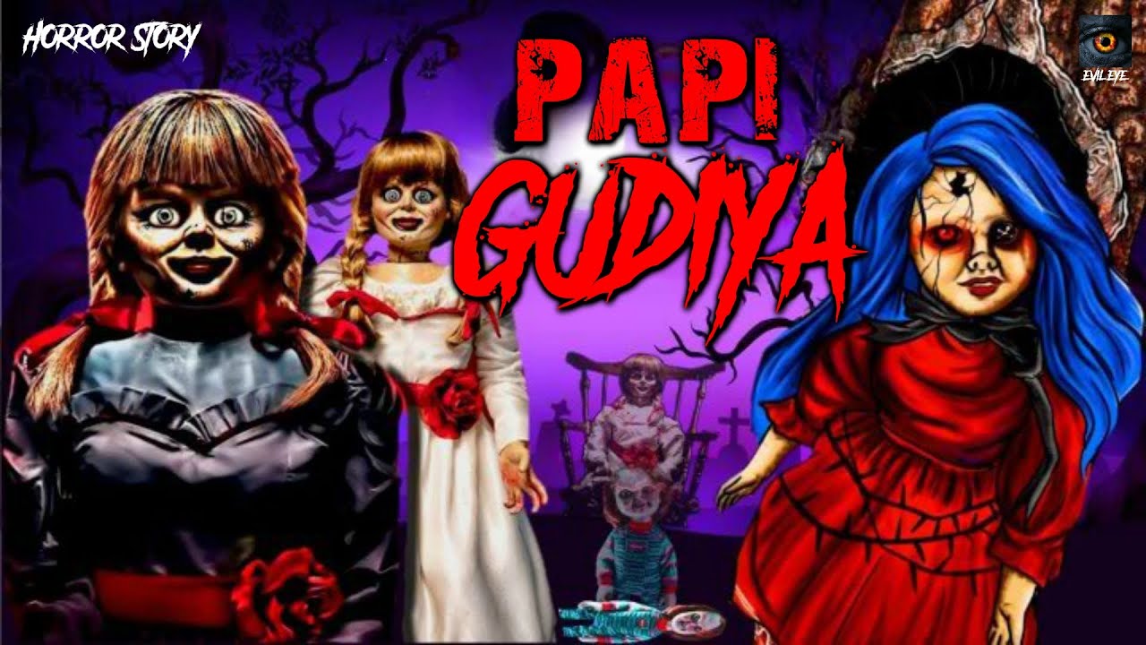 PAPI GUDIYA | सच्ची कहानी | Bhoot | Horror story in dindi | Evil Eye ...