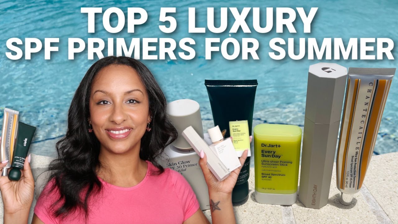 Top 5 Luxury SPF Primers for Summer ☀️🌴 2025 | Hydration, Grip & Glow ...