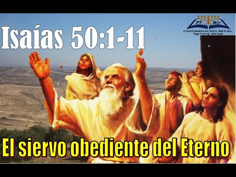 🔴 -ISAIAS 50 1-11- EL SIERVO OBEDIENTE DEL ETERNO - YouTube