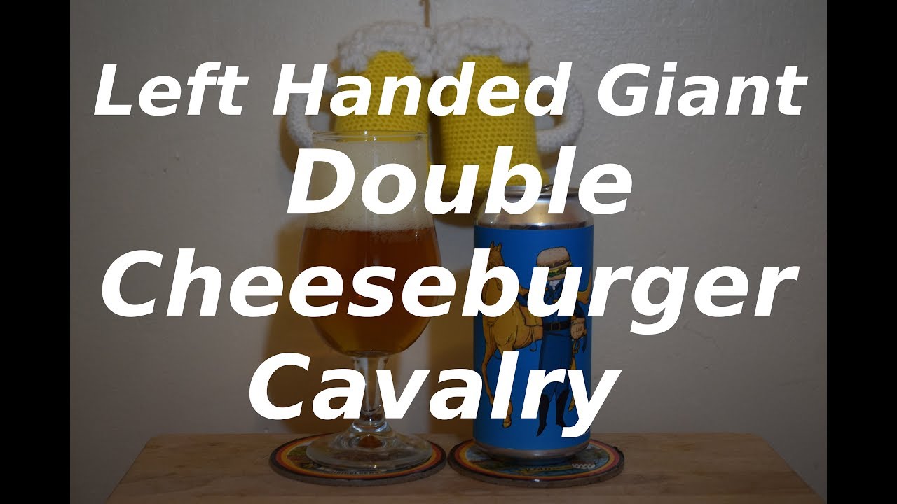 Left Handed Giant Double Cheeseburger Cavalry PL - YouTube