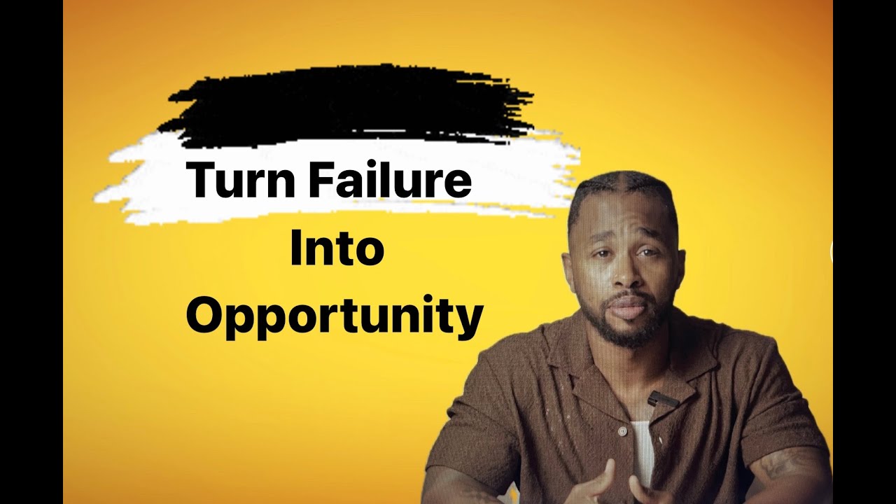 Turn Failure Into Opportunity - YouTube