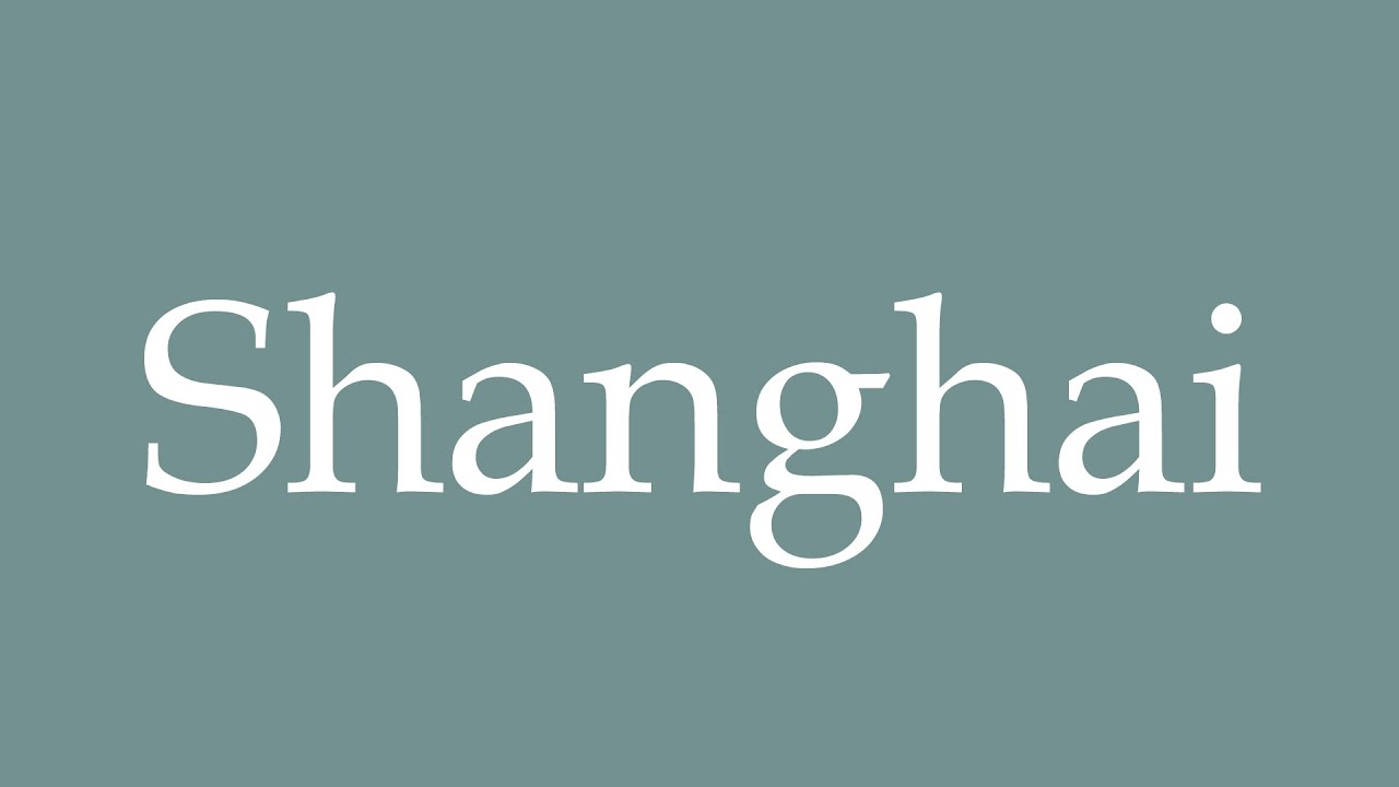 How to Pronounce ''Shanghai'' Correctly in French - YouTube