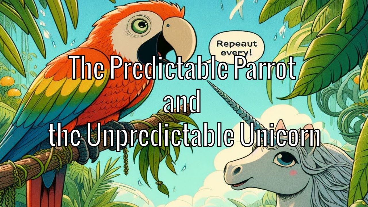 The Predictable Parrot and the Unpredictable Unicorn - YouTube