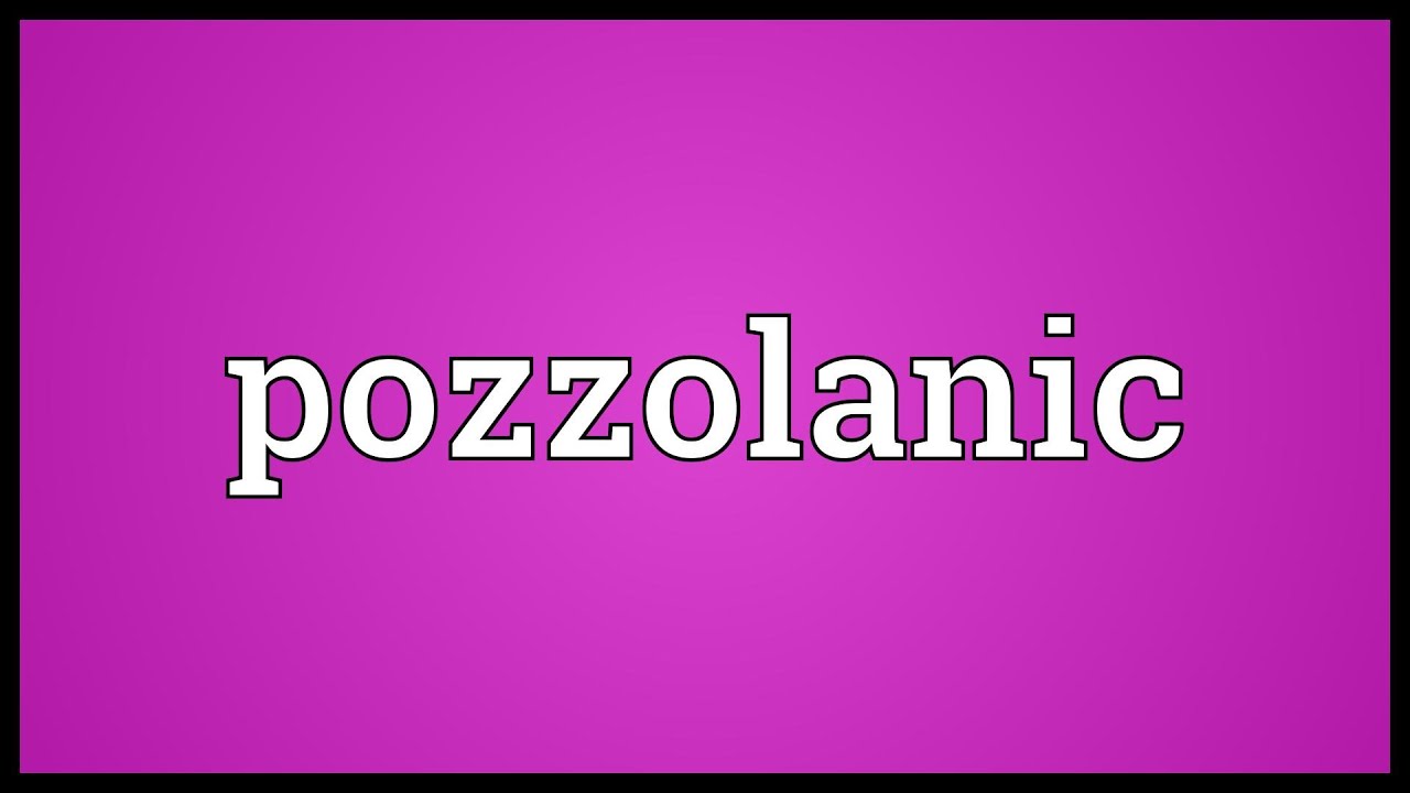 Pozzolanic Meaning - YouTube