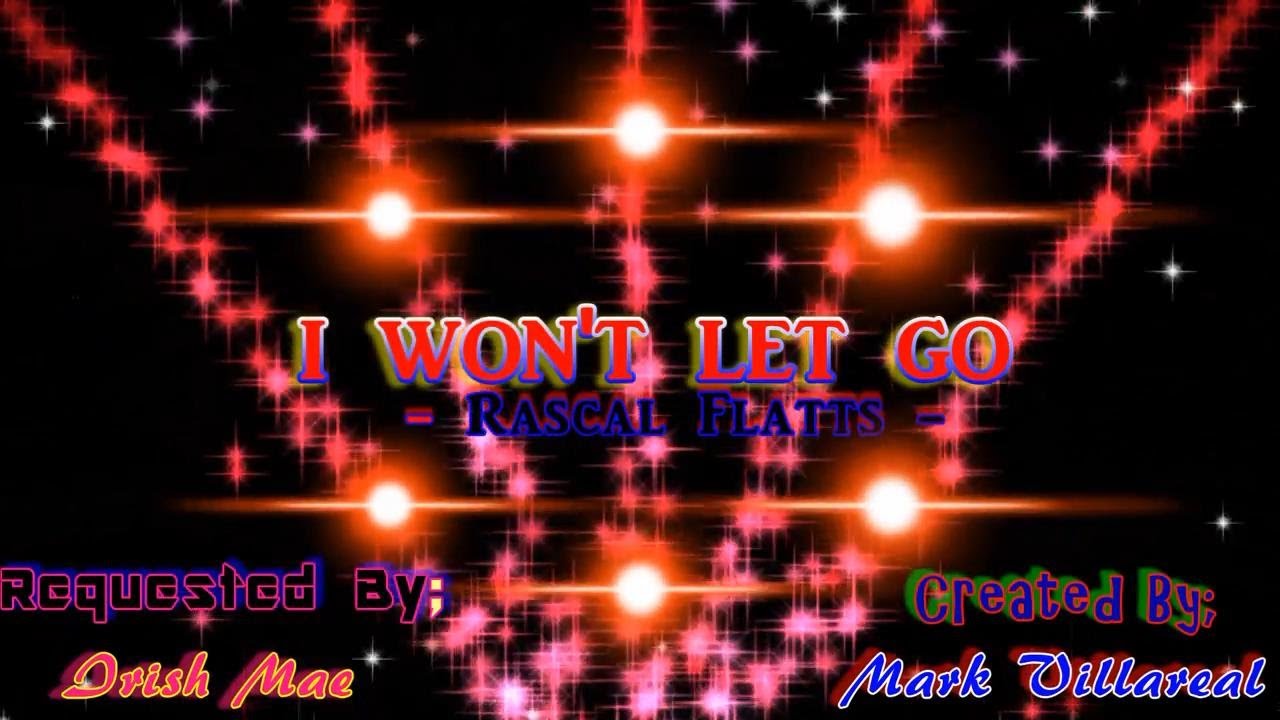 I Won't Let Go - Rascal Flatts - YouTube