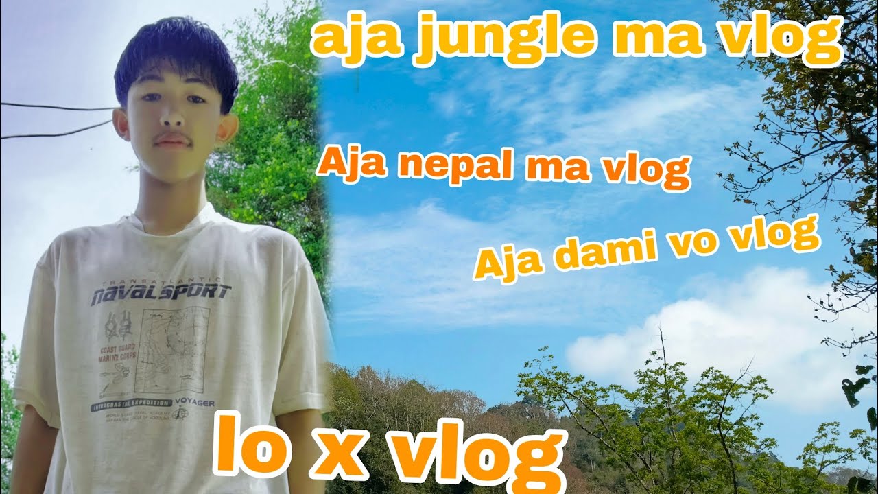 Aja jungle ma vlog | aja Dami vo vlog | nepal ma vlog aja 🇳🇵 - YouTube