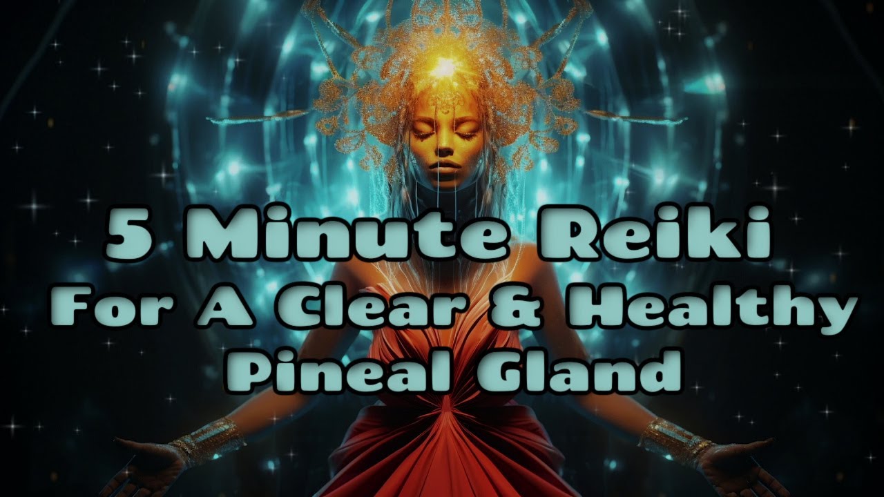 Reiki For A Clear & Healthy Pineal Gland / 5 Minute Session / Healing ...