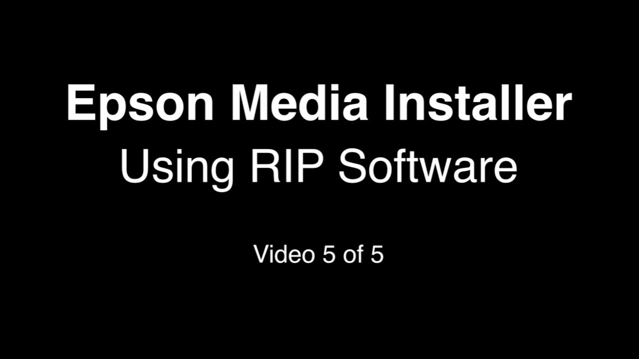 Using Epson Media Installer with RIP Software | Episode 5 - YouTube
