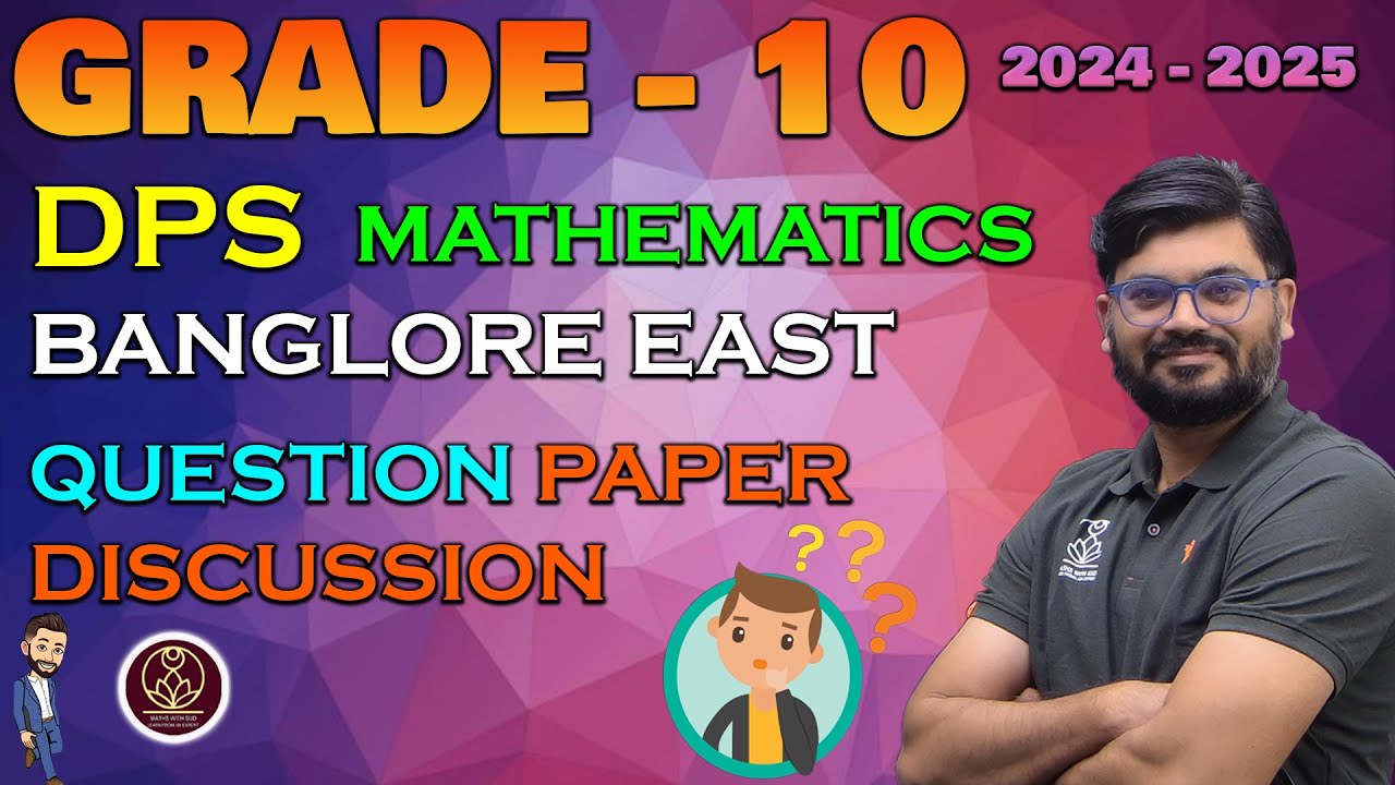GRADE - 10 | QUESTION PAPER DISCUSSION | DPS BANGLORE EAST | 2024 ...