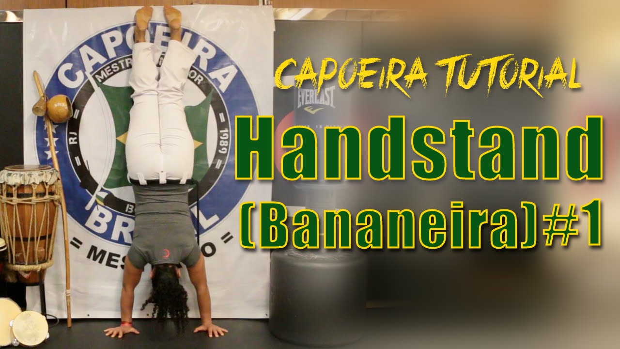 [Capoeira Tutorial] How to do the Handstand (Bananeira) #1 ? - Mestra ...