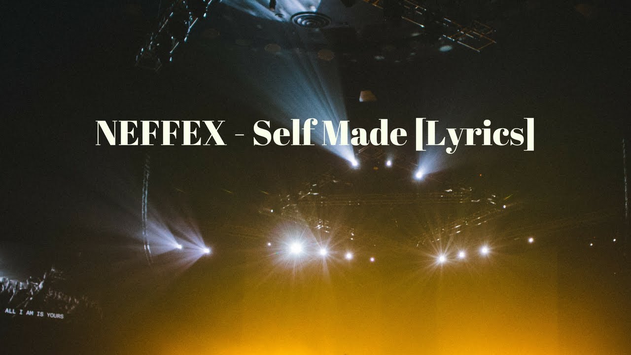 NEFFEX - Self Made 👔 [Lyrics] - YouTube
