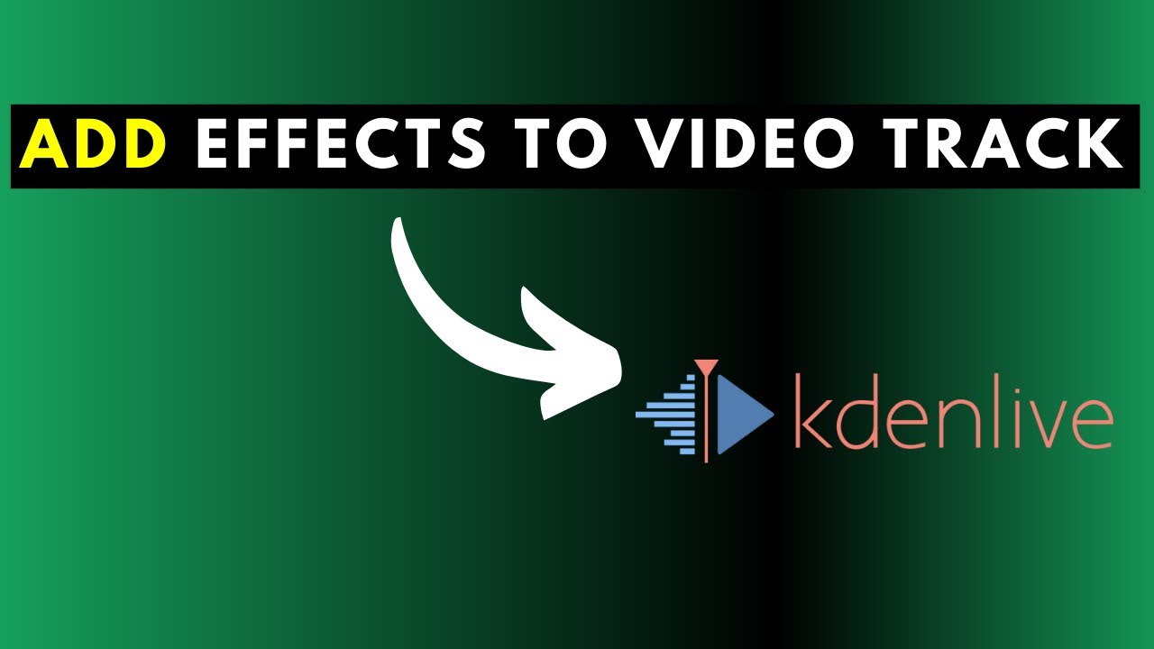 How to Quickly Add Effects to a Video Track in Kdenlive (Save Time ...