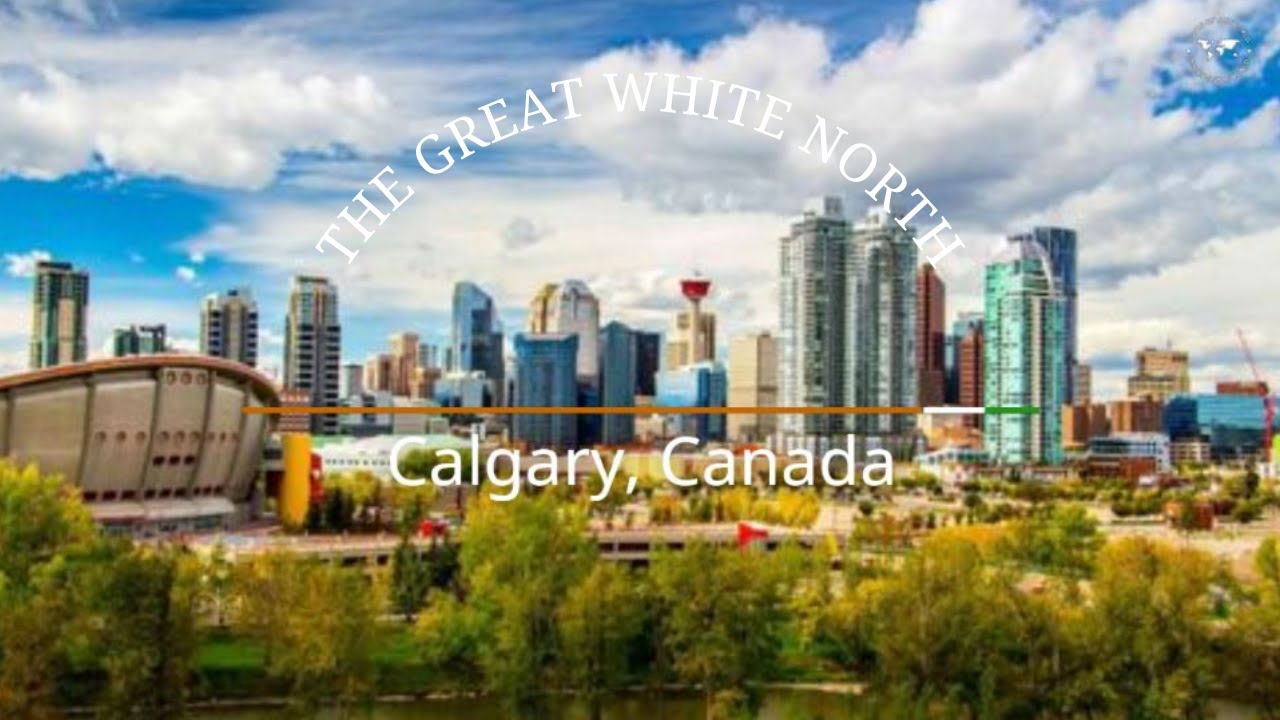The Great White North Calgary, Canada - YouTube