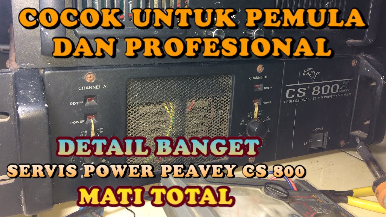 Service Power Peavey CS 800 Mati Total || Mencari Kerusakan Power ...