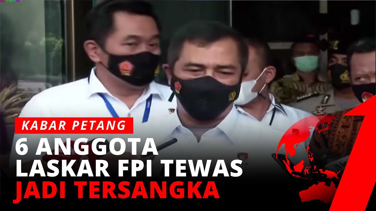 Polisi Tetapkan 6 Laskar FPI yang Tewas di KM 50 Sebagai Tersangka ...