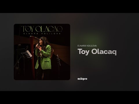 Elnarə Xəlilova — Toy Olacaq (Rəsmi Audio)
