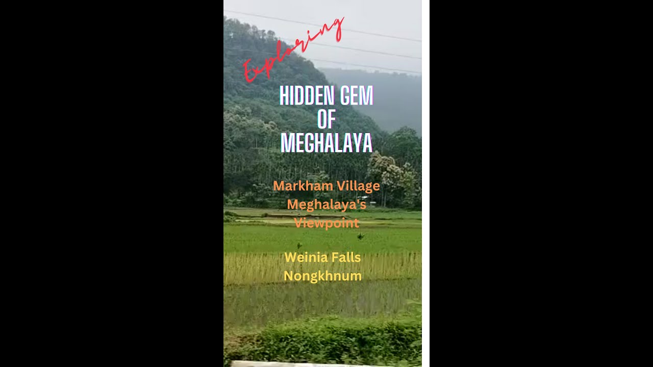 Exploring Markham Valley & Weinia Falls in Meghalaya - YouTube