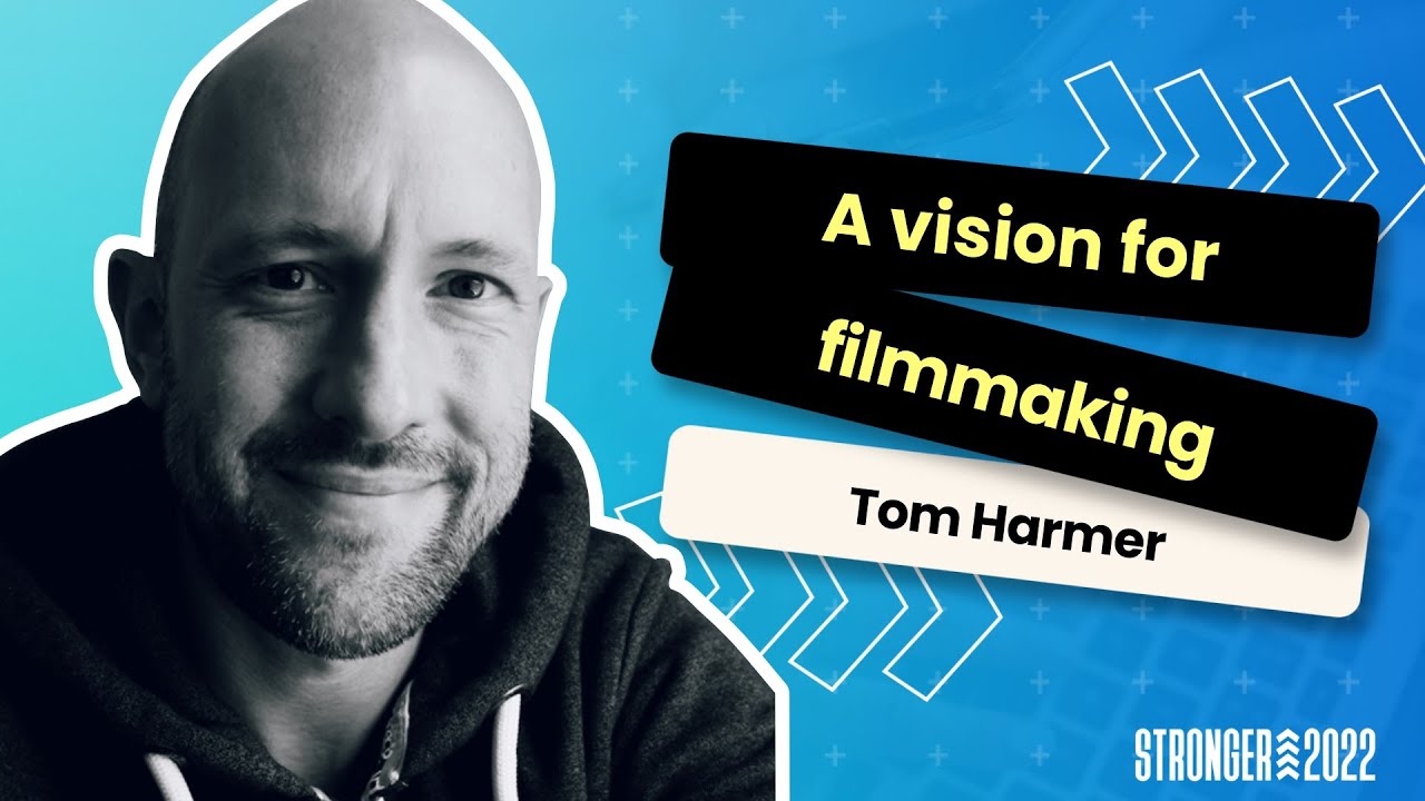 A vision for filmmaking - Tom Harmer - YouTube