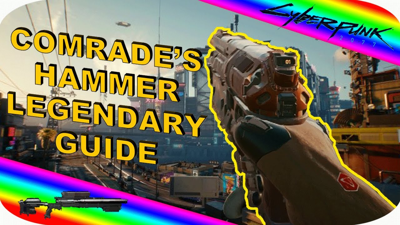 BEST WEAPON COMRADES HAMMER - Cyberpunk 2077 Legendary Guide - YouTube