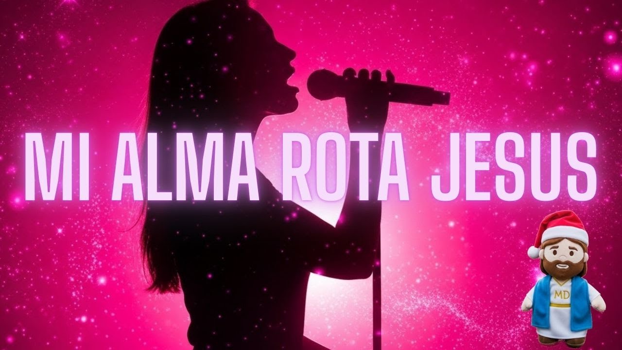MI ALMA ROTA | CANCION CRISTIANA DE FE Y ESPERANZA - YouTube