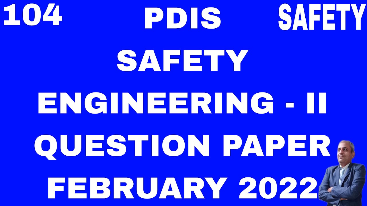 PDIS 104 SAFETY ENGILNEERING II QUESTION PAPER 24 02 2022 - YouTube