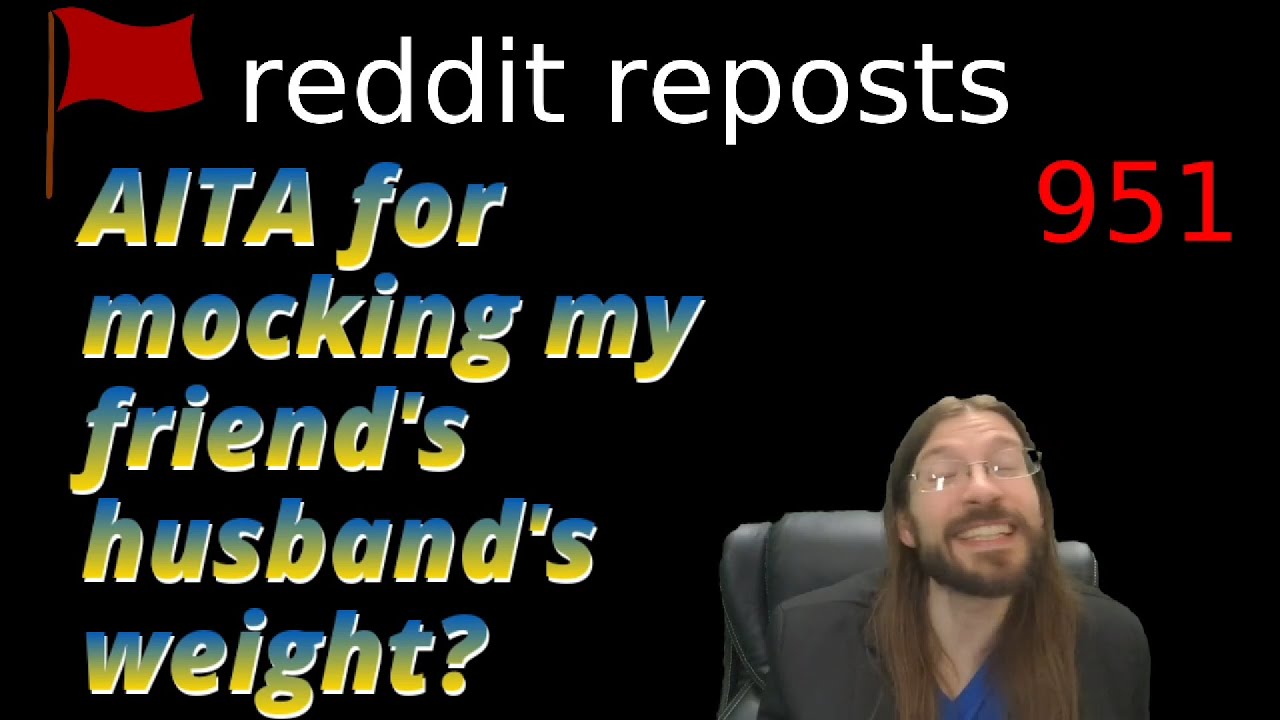 AITA for mocking my friend's husband's weight? | 3 Stories | 951 - YouTube