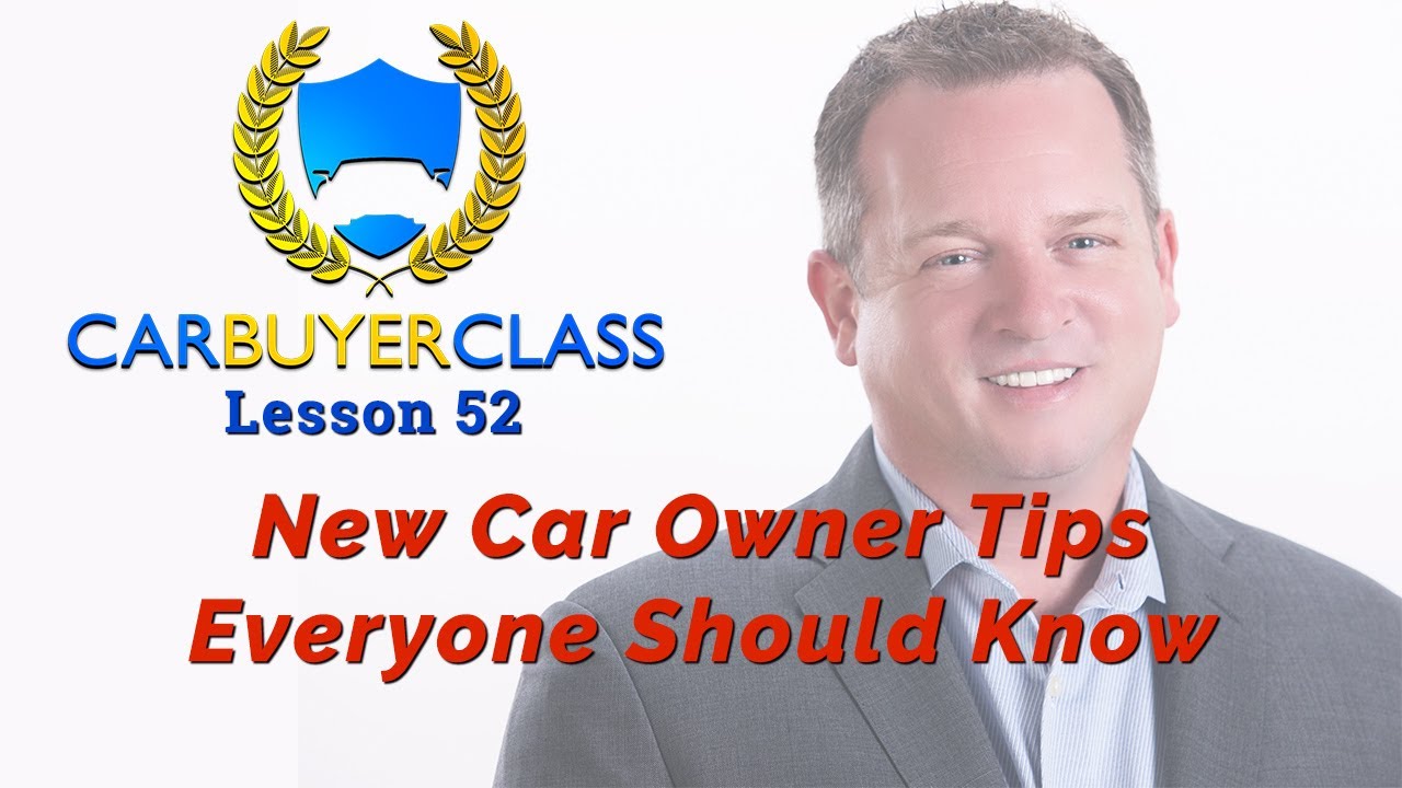Two New Car Owner Tips Everyone Should Know - Lesson 52 - YouTube