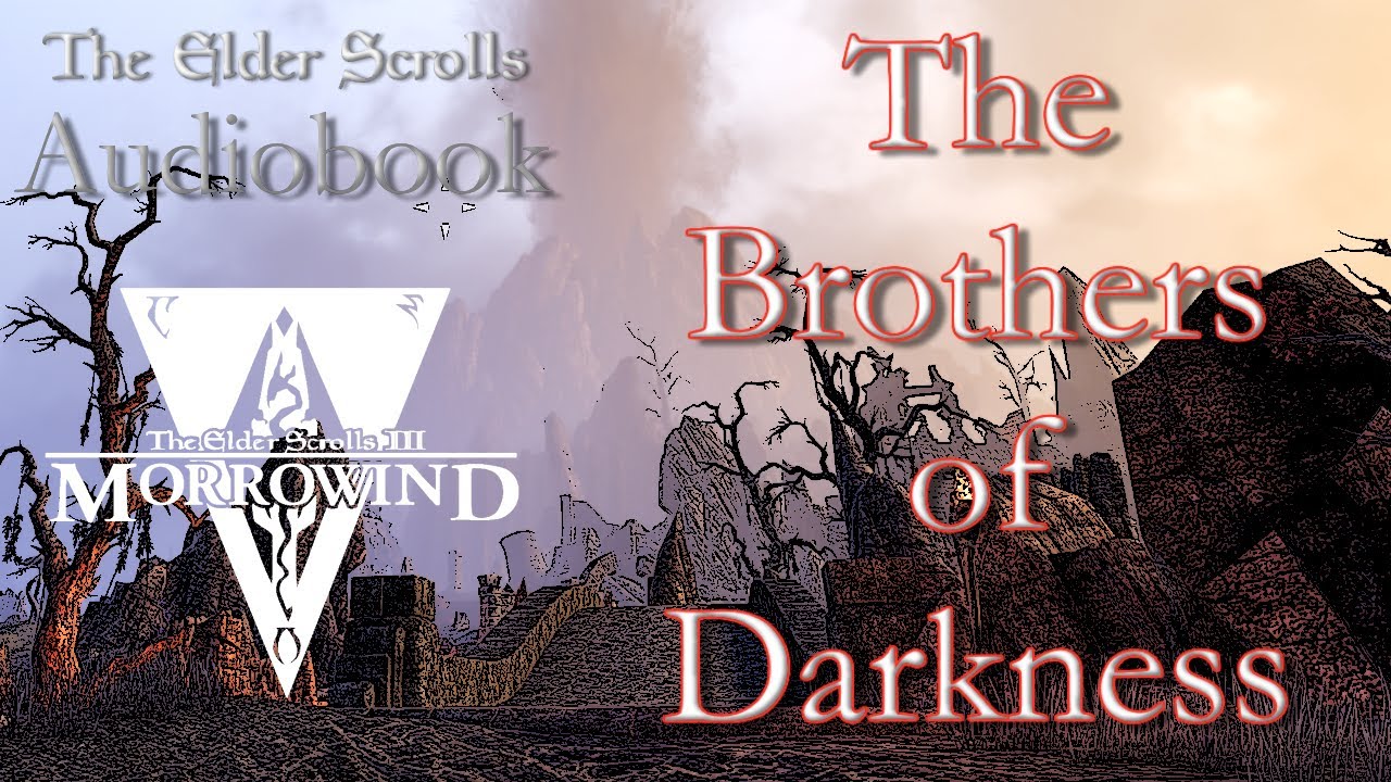 The Brothers of Darkness - Morrowind Audiobook (Elder Scrolls) - YouTube