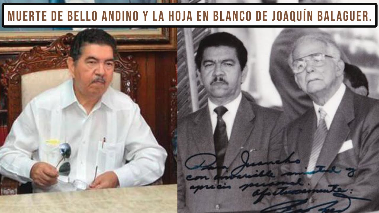 Muerte de Bello Andino y la hoja en blanco de Joaquín Balaguer. - YouTube