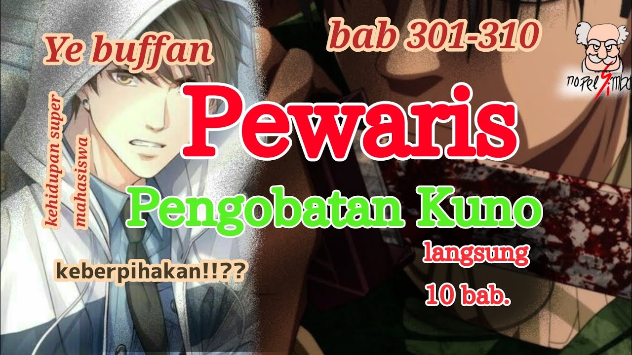 YE BUFAN || BERNARD(KEHIDUPAN SUPER MAHASISWA) CERITA NOVEL PEWARIS ...