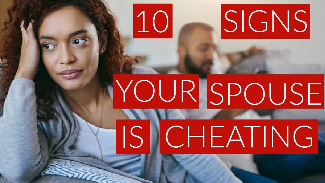 10 Signs Your Spouse Is Cheating On You - YouTube