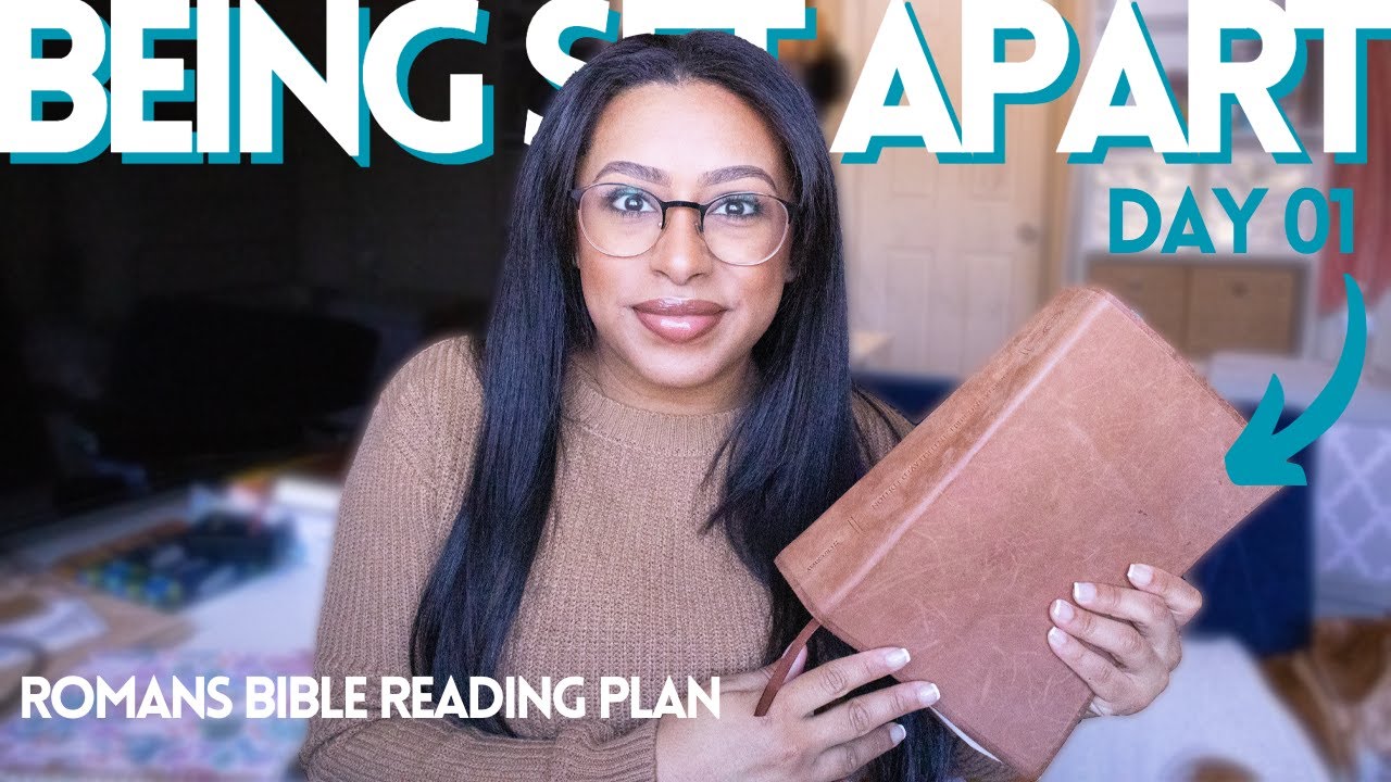 Being Set Apart | Day 1 | Romans Bible Reading Plan - YouTube