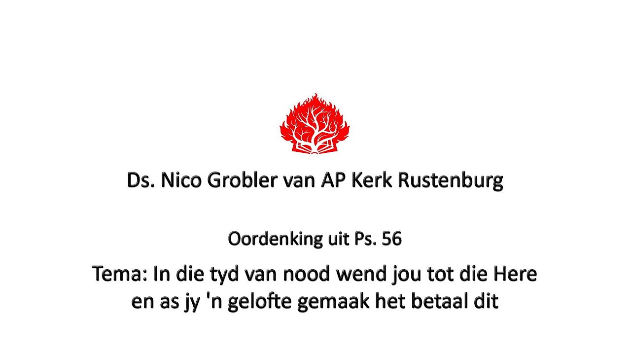 Ds. Nico Grobler se oordenking uit Ps. 56 - YouTube