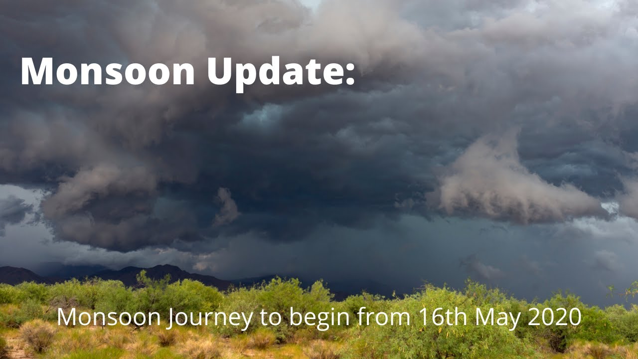 Southwest Monsoon 2020 Update: Monsoon to start journey from 16th may ...